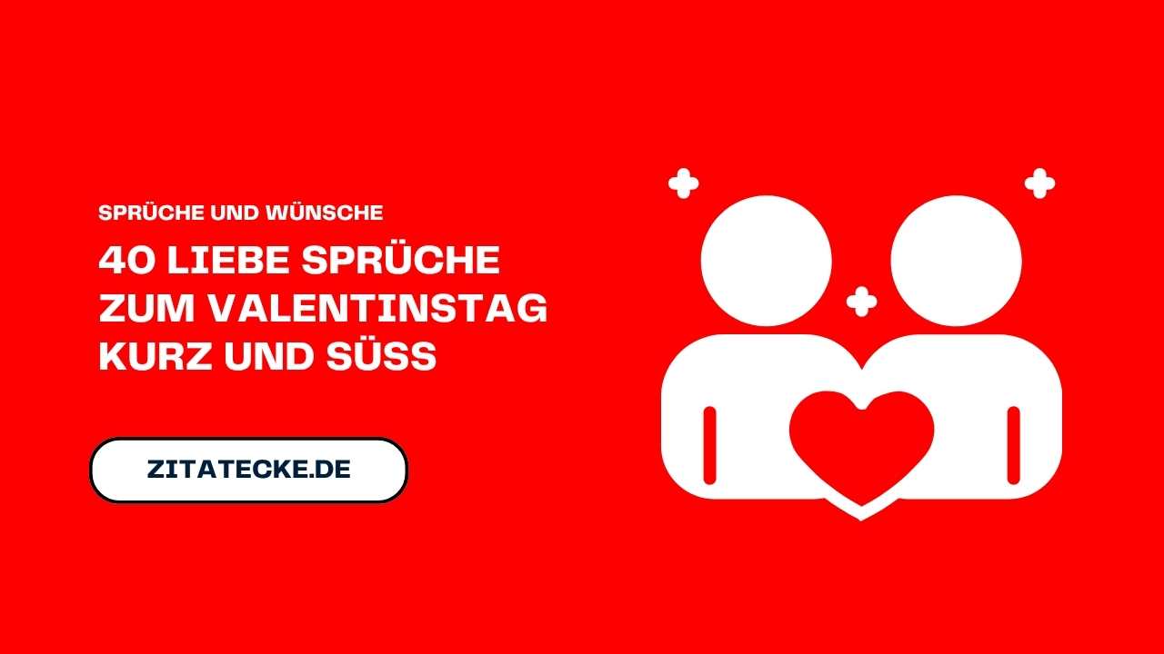 40 Liebe sprüche zum valentinstag kurz und süß - Zitatecke